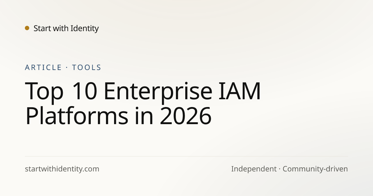 Top 10 Enterprise IAM Platforms in 2026 | StartWithIdentity · Start ...