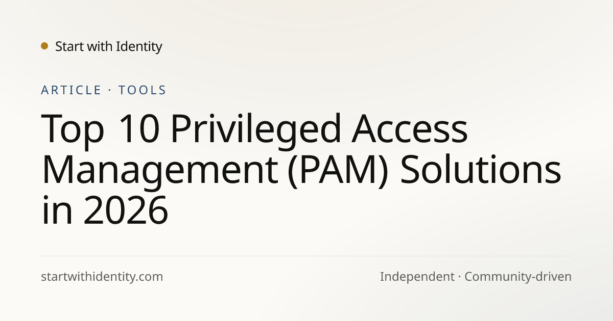 Top 10 PAM Solutions in 2026 Compared | StartWithIdentity · Start with ...