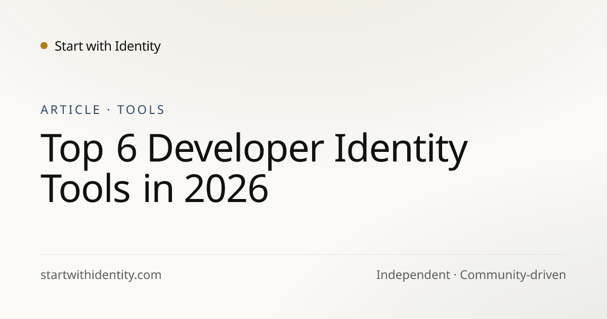 Top 6 Developer Identity Tools in 2026 | StartWithIdentity · Start with ...